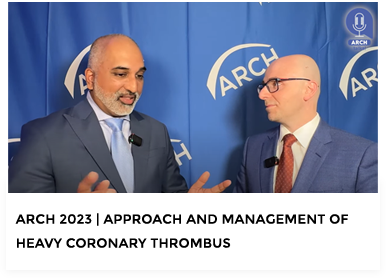 ARCH 2023 _ APPROACH AND MANAGEMENT OF HEAVY CORONARY THROMBUS